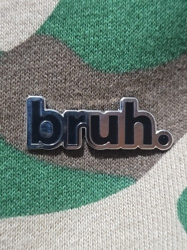 BRUH! Whats Up BRUH! BRO BRO, BRUH!!! Enamel Lapel Hat Lanyard Pin ...