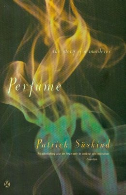 Perfume: The Story of a Murderer (International Writers) By Patrick ...