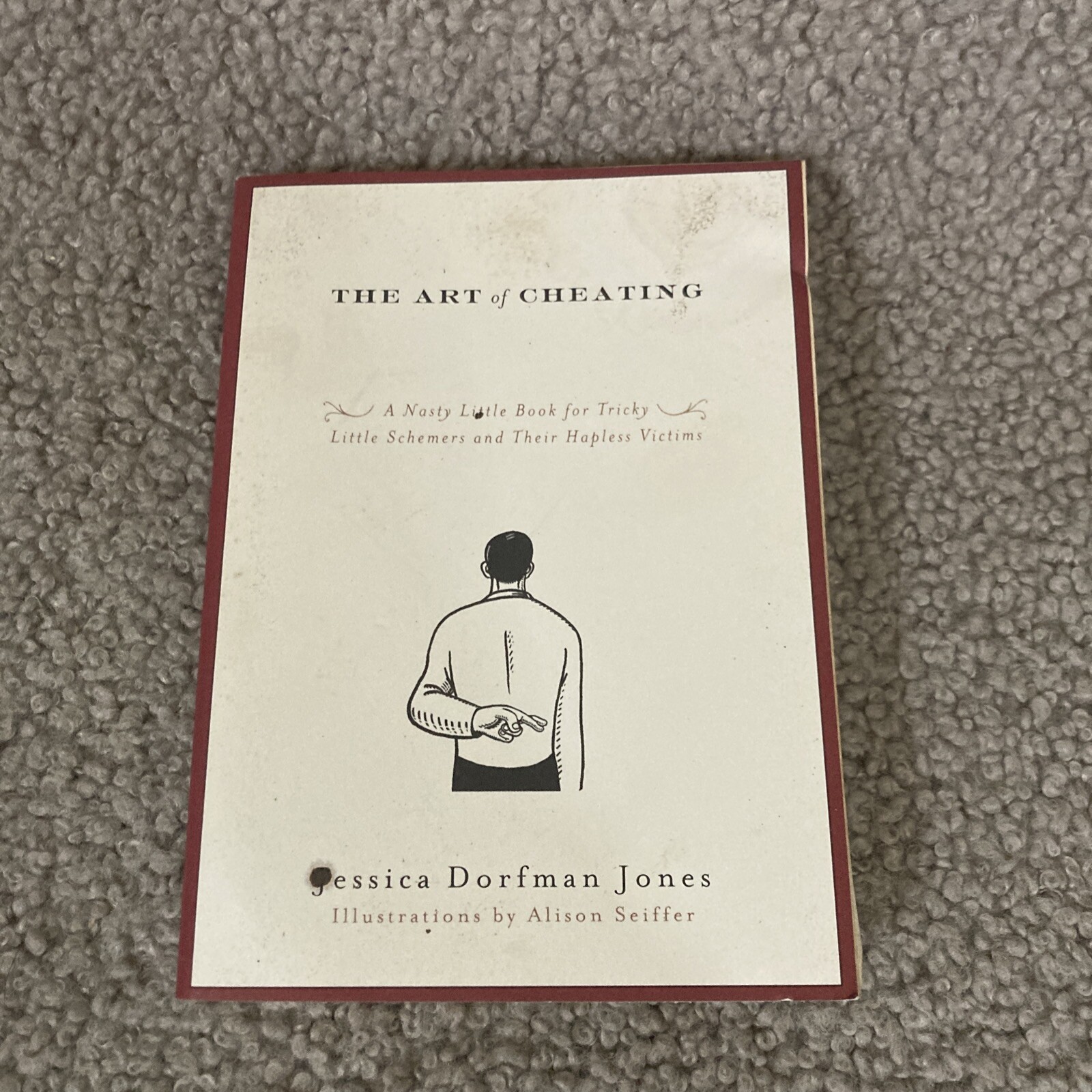 The Art of Cheating : A Nasty Little Book for Tricky Little Schemers ...