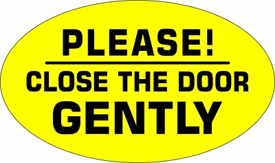 PLEASE CLOSE THE DOOR GENTLY Sticker Sign Decal Gate Car Van Taxi 135 x ...