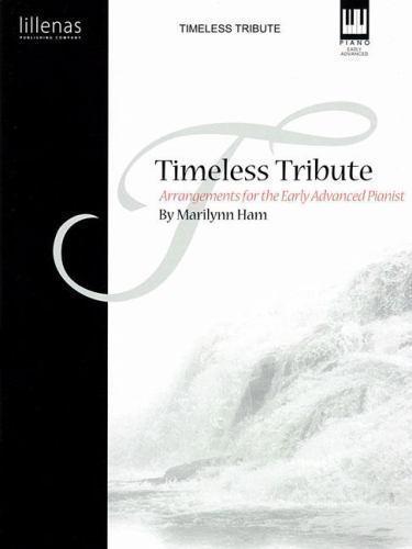 Timeless Tribute : Arrangements for the Early Advanced Pianist by ...
