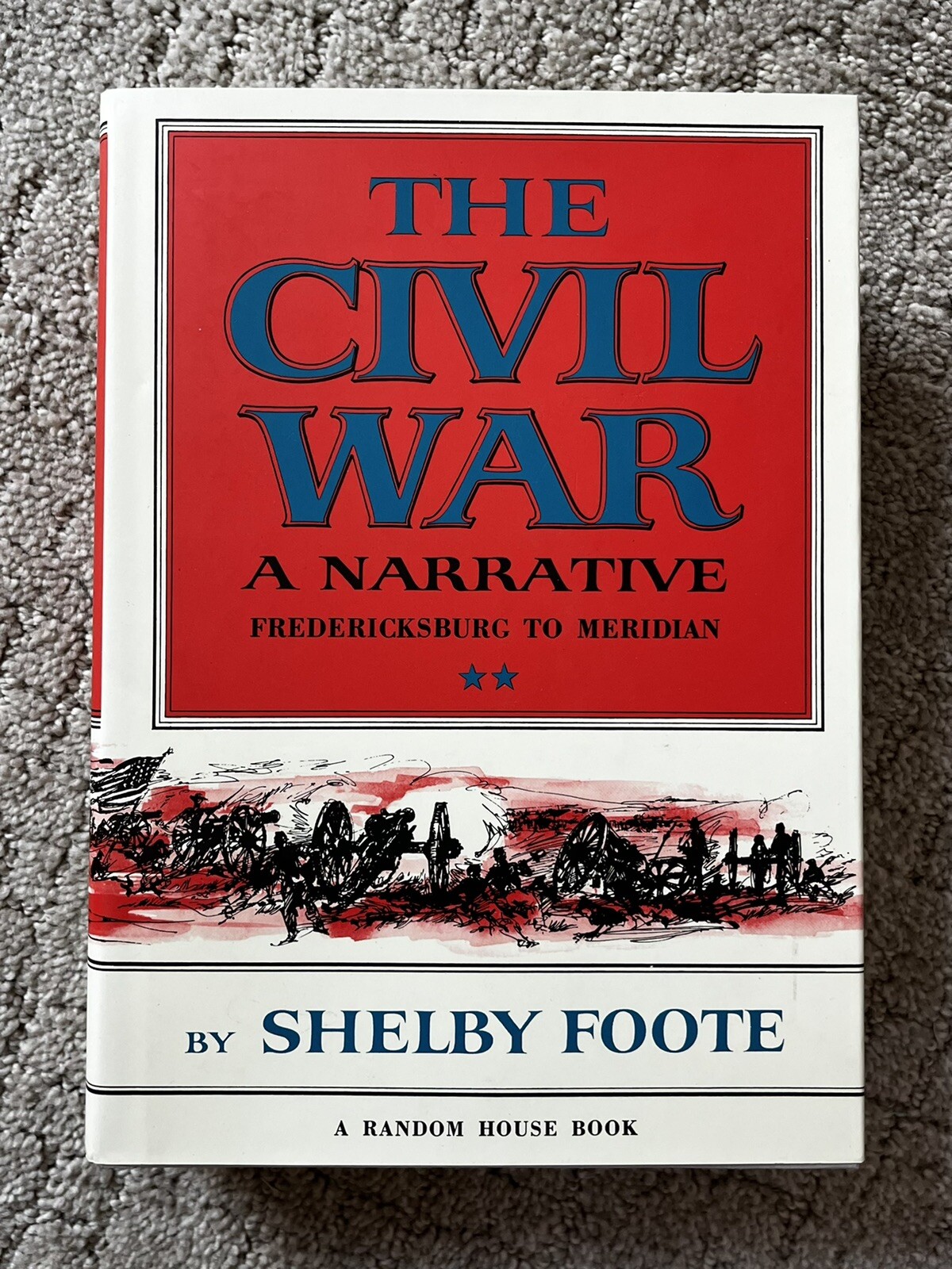 Civil War - A Narrative : Fredericksburg to Meridian by Shelby Foote ...
