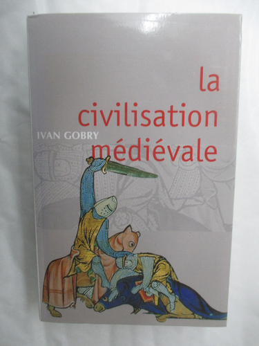 Ivan Gobry "La Civilisation Médiévale" / Le Grand Livre du Mois 1999 | eBay