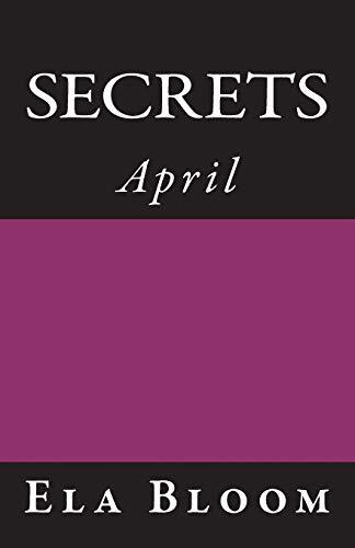 Secrets: April: Volume 8 by Ela-Bloom New 9781978133013 Fast Free ...