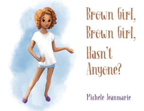 Brown Girl, Brown Girl, Hasnt Anyone - Paperback By Jeanmarie, Michele ...