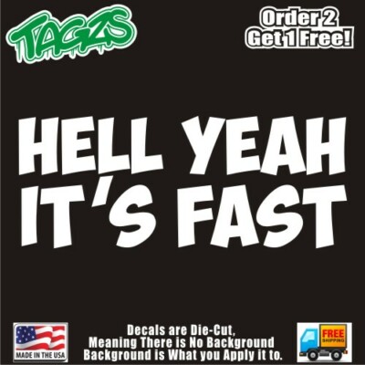 Hell Yeah It's Fast Funny DieCut Vinyl Window Decal Sticker Car Truck ...