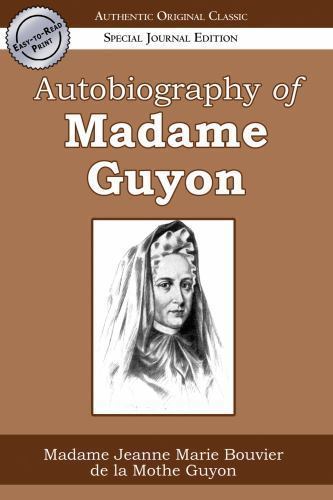 Autobiography of Madame Guyon by de La Motte, Jeanne-Marie Bouvier ...