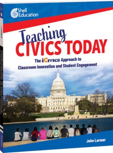 ICivics Ser.: Teaching Civics Today : The ICivics Approach to Classroom ...