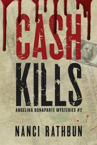 Cash Kills: PI Angelina Bonaparte Crime Thrillers 2 (Angelina Bonaparte ...
