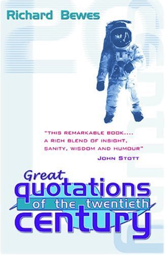 Great Quotations of the Twentieth Century By Richard Bewes ...