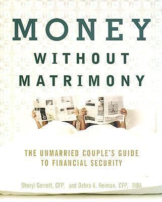 Money Without Matrimony : The Unmarried Couple's Guide to Financial ...