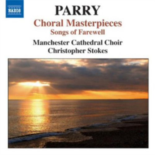 Hubert Parry Hubert Parry: Choral Masterpieces: Songs of Farewell (CD ...