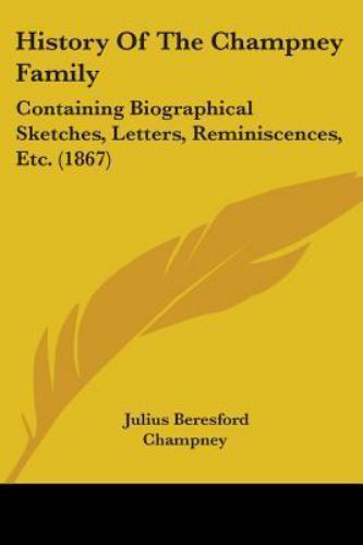 History of the Champney Family : Containing Biographical Sketches ...