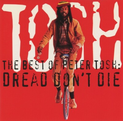 Peter Tosh - The Best Of Peter Tosh: Dread Don't Die (CD) | eBay