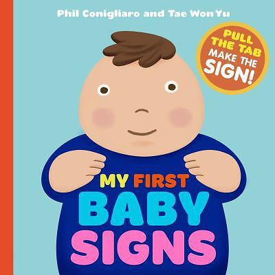 My First Baby Signs: (Baby Sign Language Book, Pull Tabs, Early ...