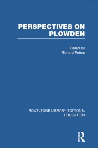 Routledge Library Editions: Education Ser.: Perspectives on Plowden ...