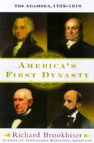 America's First Dynasty: The Adamses, 1735-1918 - Hardcover - GOOD ...