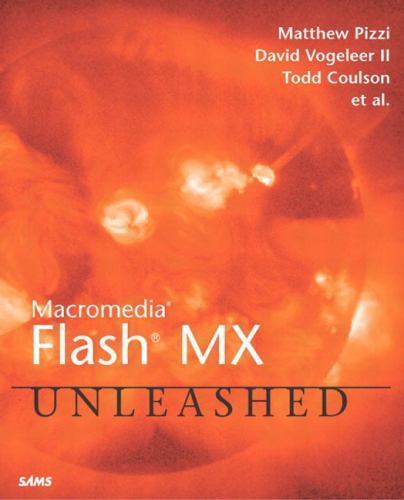 Unleashed Ser.: Macromedia Flash MX Unleashed by Matthew Pizzi (2002 ...