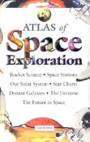 The Atlas of Space Exploration by Tim Furniss 9781586633462| eBay