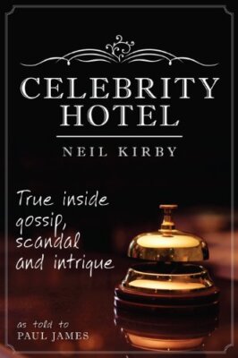 Celebrity Hotel: True Inside Gossip, Scandal and Intrigue,Neil K | eBay
