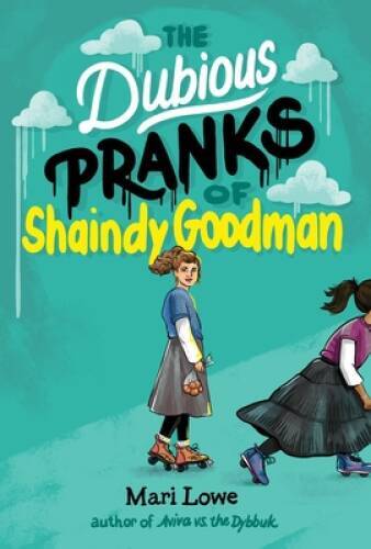 The Dubious Pranks of Shaindy Goodman - Hardcover By Lowe, Mari - GOOD ...