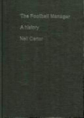 Football Manager : A History by Neil Carter (2006, Perfect) for sale ...