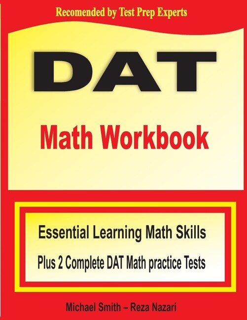 Dat Math Workbook: Essential Learning Math Skills Plus Two Complete Dat ...