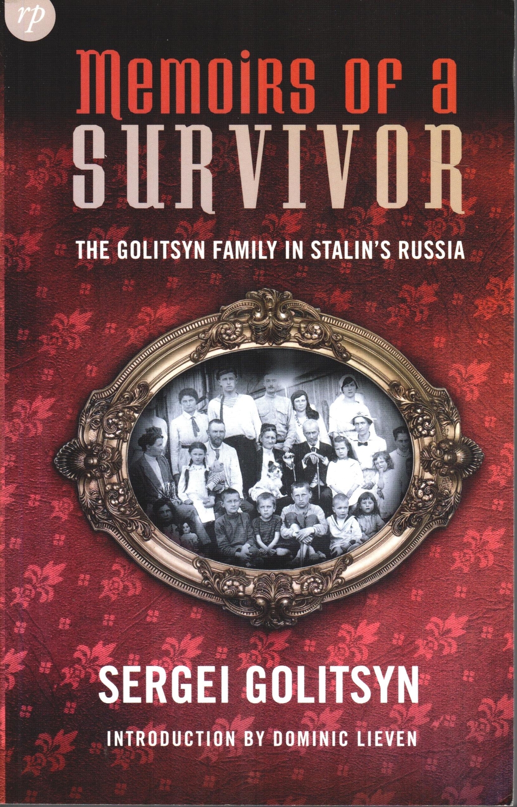 Memoirs of a Survivor : The Golitsyn Family in Stalin's Russia by ...
