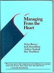 Managing from the Heart by Jack Rosenblum, Hyler Bracey, Aubrey Sanford ...