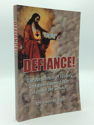 DEFIANCE! by Rev. Joseph M. Esper -2011- 1st ed - Catholic History ...