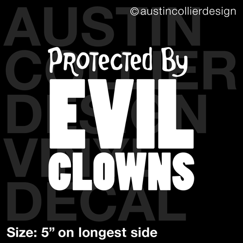 5" PROTECTED BY EVIL CLOWNS vinyl decal car window laptop sticker ...