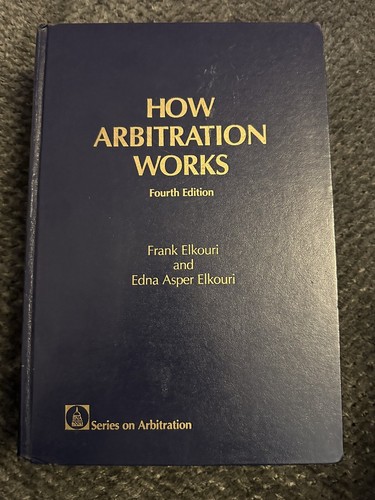 How Arbitration Works: Elkouri & Elkouri - Hardcover By Elkouri, Frank ...