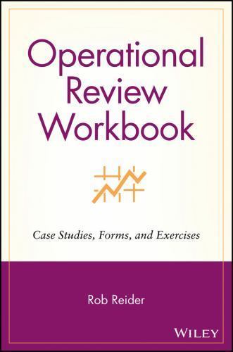 Operational Review Workbook : Case Studies, Forms, and Exercises by Rob ...