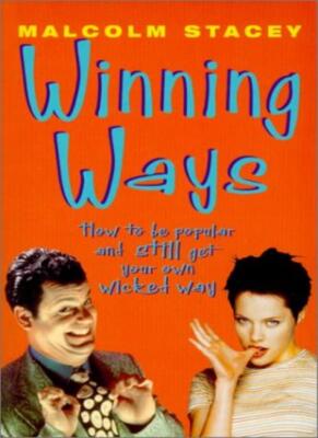Winning Ways: How to Be Popular and Still Get Your Own Wicked Wa ...