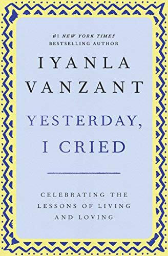 "Yesterday, I Cried: Celebrating the ... by Vanzant, Iyanla Paperback ...