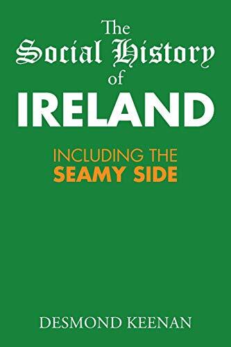 The Social History of Ireland: Including the Seamy Side 9781514471357| eBay