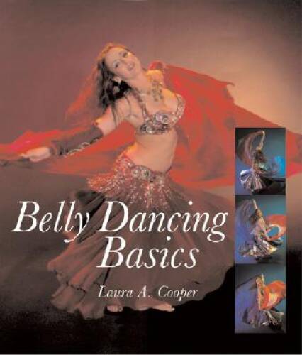 Belly Dancing Basics - Paperback By Cooper, Laura - GOOD 9781402710780| eBay