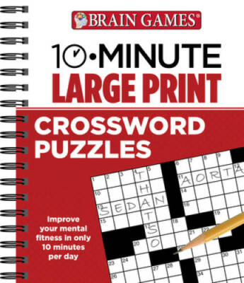 Brain Games 10 Minute Large Print Crossword Puzzles - Spiral-bound By n ...