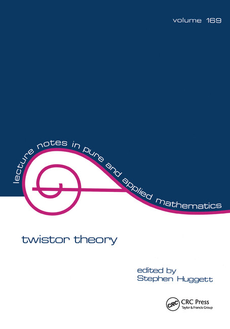 Lecture Notes in Pure and Applied Mathematics Ser.: Twistor Theory by ...