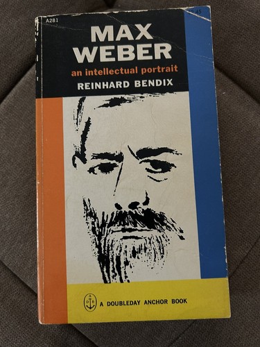MAX WEBER - AN INTELLECTUAL PORTRAIT By Reinhard Bendix | eBay