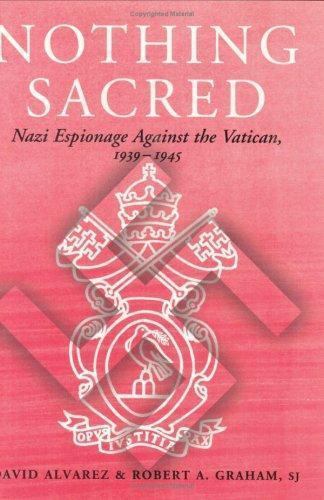 Studies in Intelligence Ser.: Nothing Sacred : Nazi Espionage Against ...