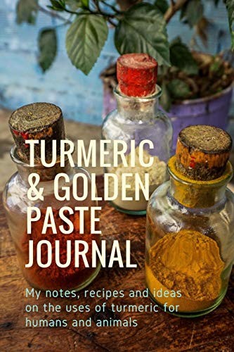 TURMERIC & GOLDEN PASTE JOURNAL: MY NOTES, RECIPES AND By Olivia ...