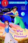 What Is a Princess? (Disney Princess) (Step into Reading) by Liberts ...