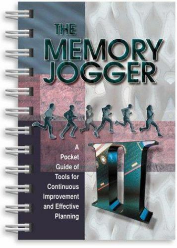 The Memory Jogger II: A Pocket Guide of Tools for Continuous ...
