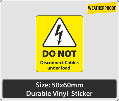 2pcs x Do Not Disconnect cables under load 60mm X50mm Durable ...