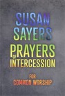 Prayers of Intercession for Common Worship By Susan Sayers | eBay