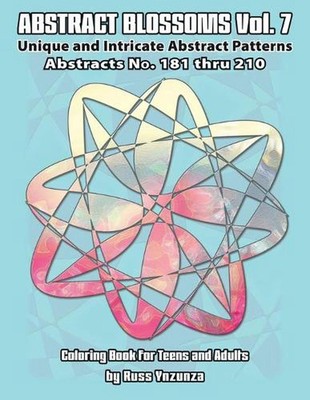 Abstract Blossoms Vol. 7: Abstracts No.181 thru 210. Unique and ...