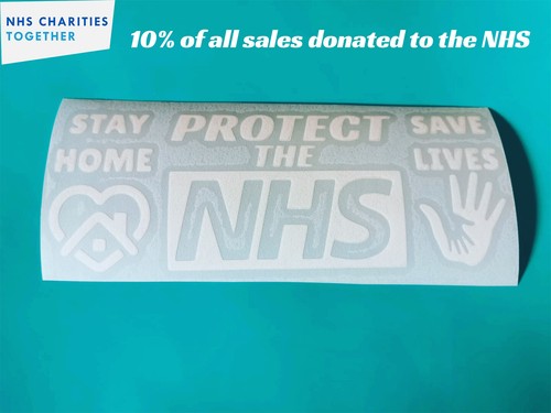 PROTECT THE NHS STAY HOME SAVE LIVES car/van/window/bumper vinyl ...