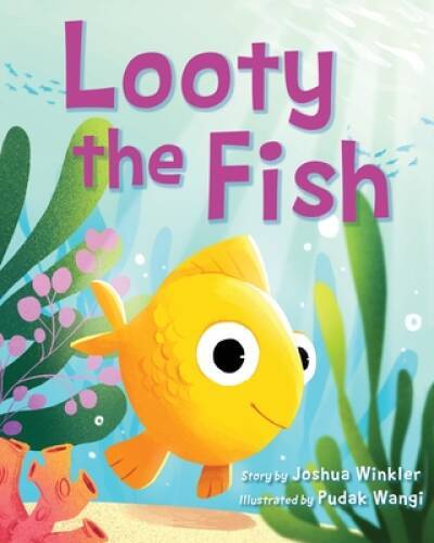Looty the Fish (Looty Is Moody) - Paperback By Winkler, Joshua - GOOD 9781643889924| eBay