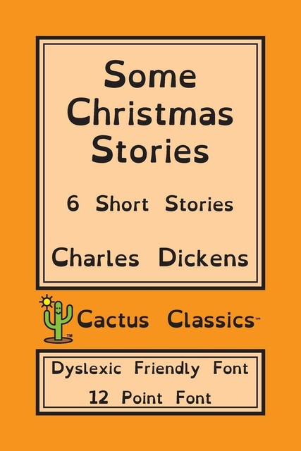 Some Christmas Stories (Cactus Classics Dyslexic Friendly Font) von ...